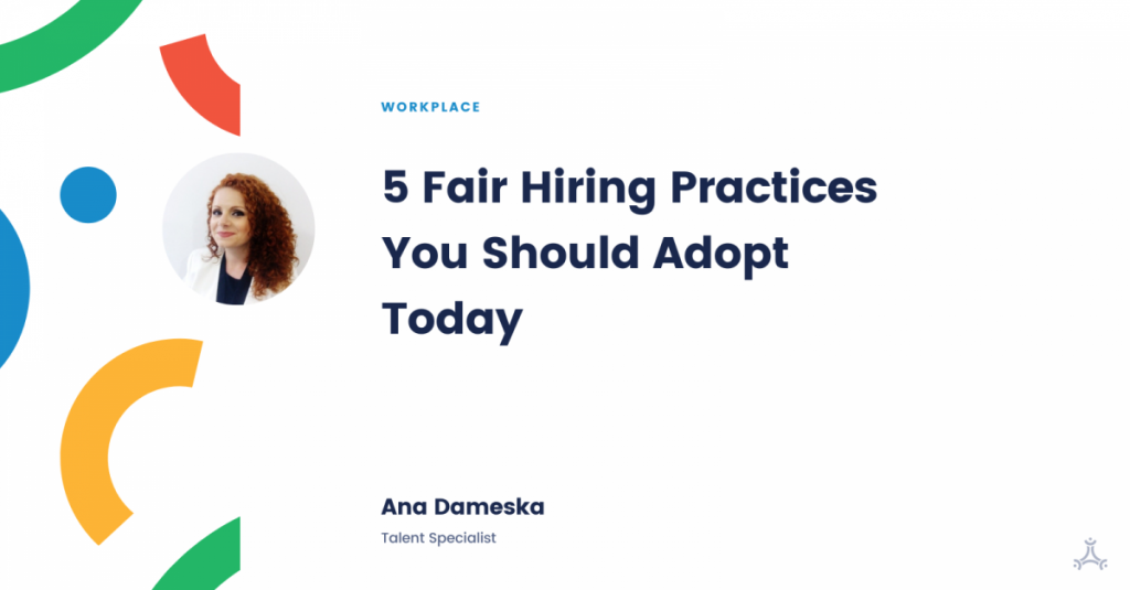 How to Ensure Fairness in Hiring: 5 Best Practices