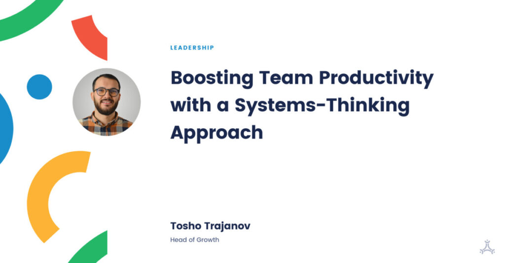 Boosting Team Productivity with a Systems-Thinking Approach
