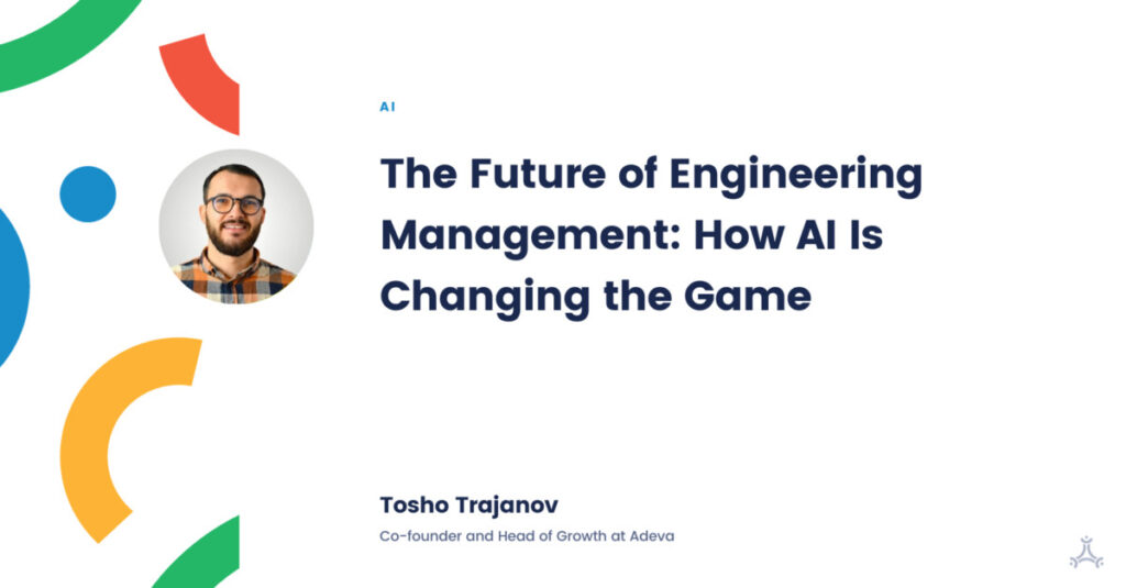 AI and Its Impact on Engineering Management