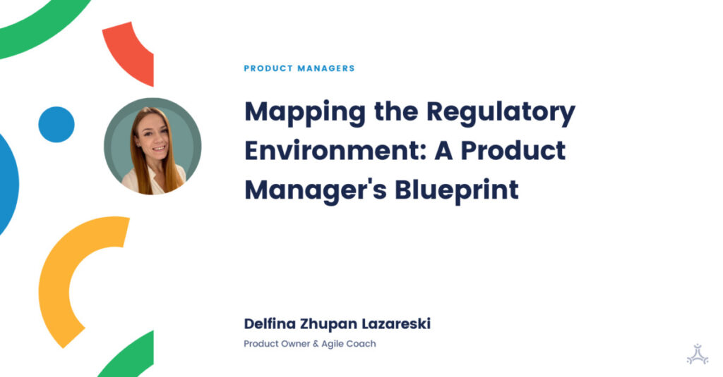 Product Manager's Guide to Mapping the Regulatory Environment