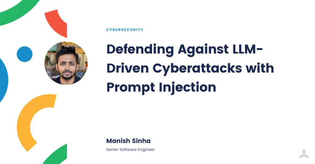 Defending Against Llm Driven Cyberattacks With Prompt Injection