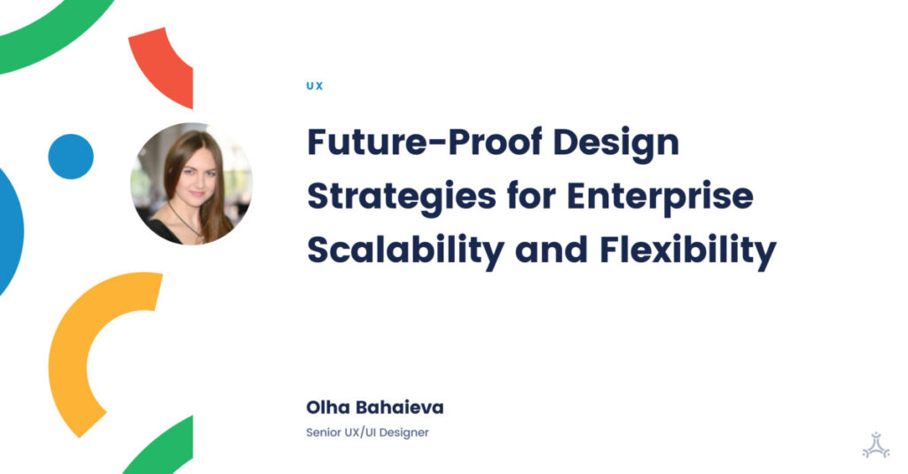 Future-Proof Design for Scalable Enterprise Systems